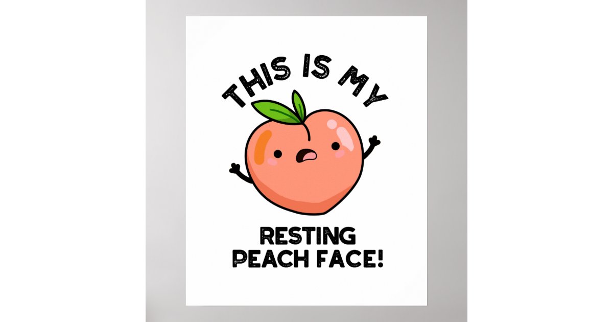 This Is My Resting Peace Face Funny Fruit Pun Poster | Zazzle