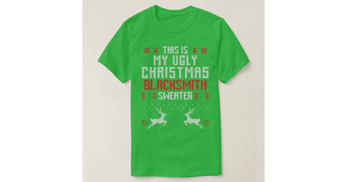 This Is My Ugly Christmas Blacksmith Sweater T | Zazzle