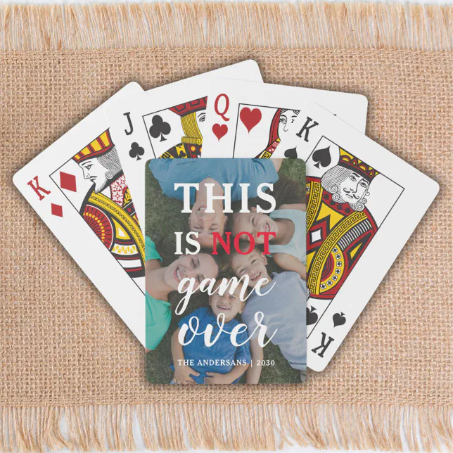 This is NOT game over | Custom Funny Family Photo Poker Cards | Zazzle