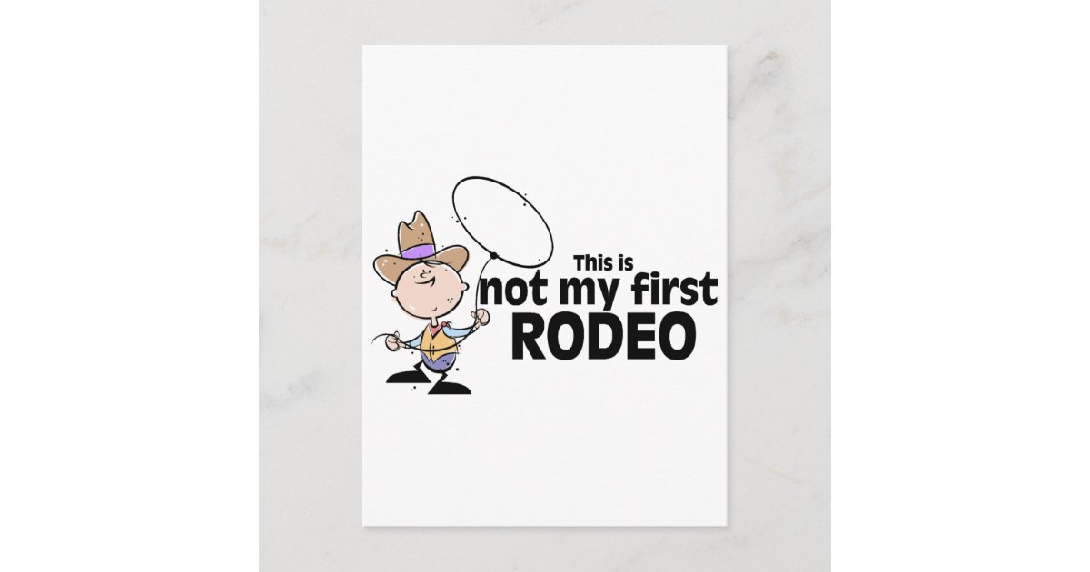 This Is Not My First Rodeo Postcard | Zazzle