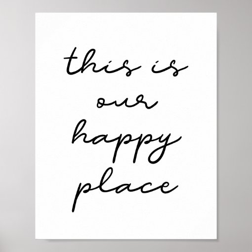 This is our happy place poster | Zazzle