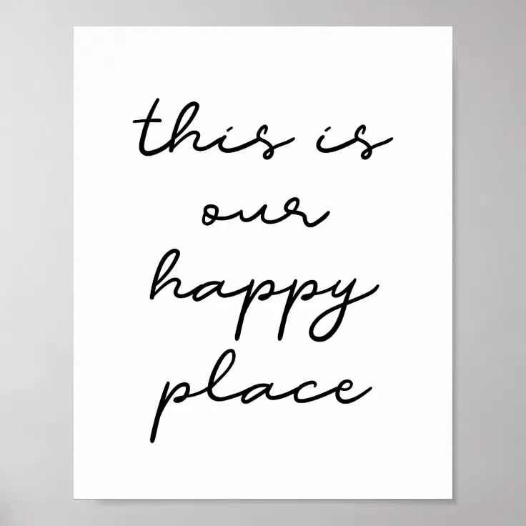 This is our happy place poster | Zazzle