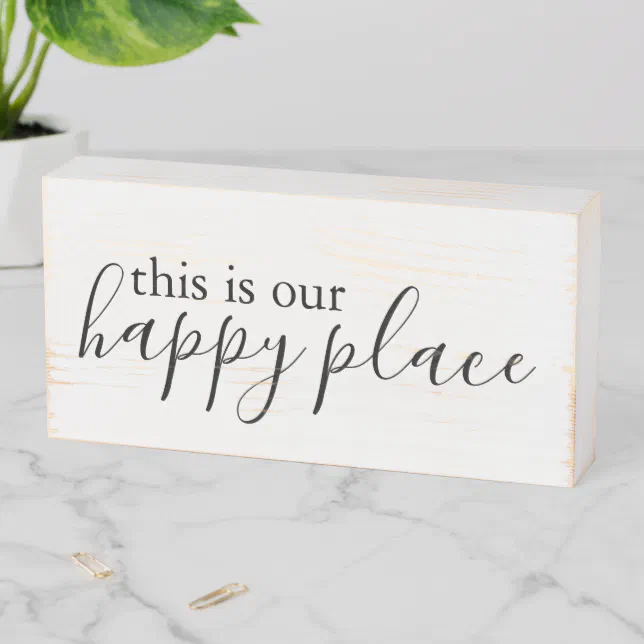 This is our happy place Wood Box Sign | Zazzle