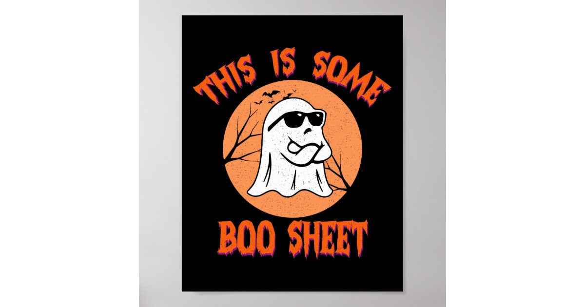 This Is Some Boo Sheet Halloween Cool Ghost Funny Poster | Zazzle