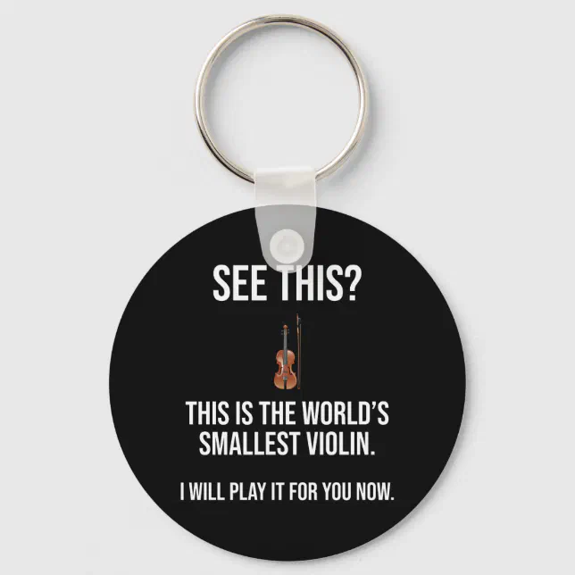 This Is The World's Smallest Violin Sarcastic Keychain | Zazzle