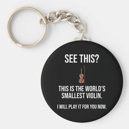 This Is The World's Smallest Violin Sarcastic Keychain | Zazzle.com