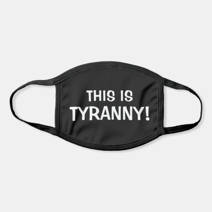 This is Tyranny Fun Black and White Face Mask | Zazzle.com