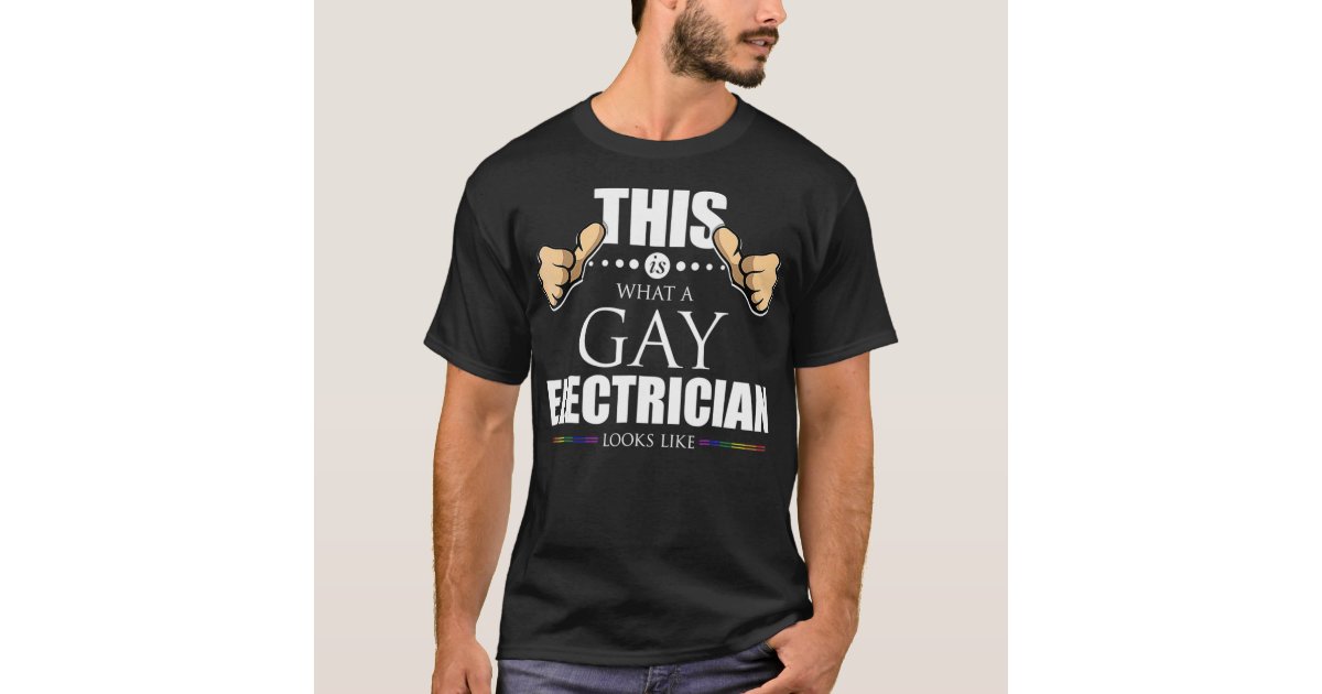 This is What a Gay Electrician Looks Like LGBT T-Shirt | Zazzle