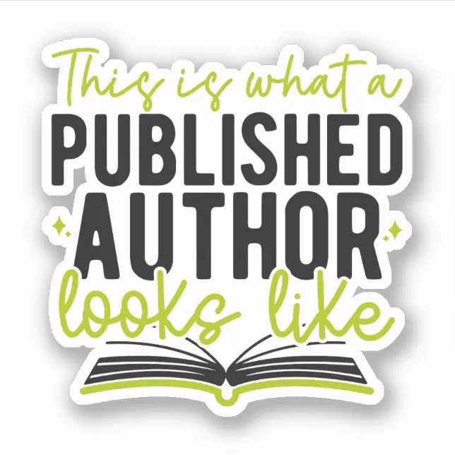 This Is What A Published Author Looks Like Sticker | Zazzle