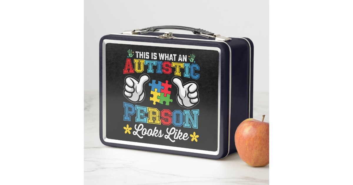 This Is What An Autistic Person Looks Like Autism Metal Lunch Box | Zazzle