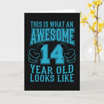 THIS IS WHAT AN AWESOME 14 YEAR OLD 14th Birthday Card | Zazzle