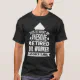 This Is What An Awesome Retired Oil Worker Looks L T-Shirt | Zazzle