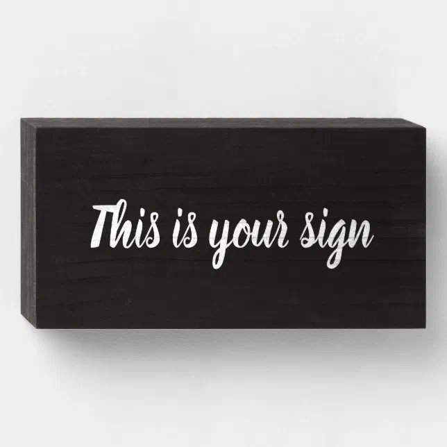 This is your sign | Zazzle