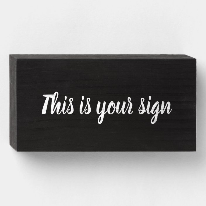 This is your sign | Zazzle.com