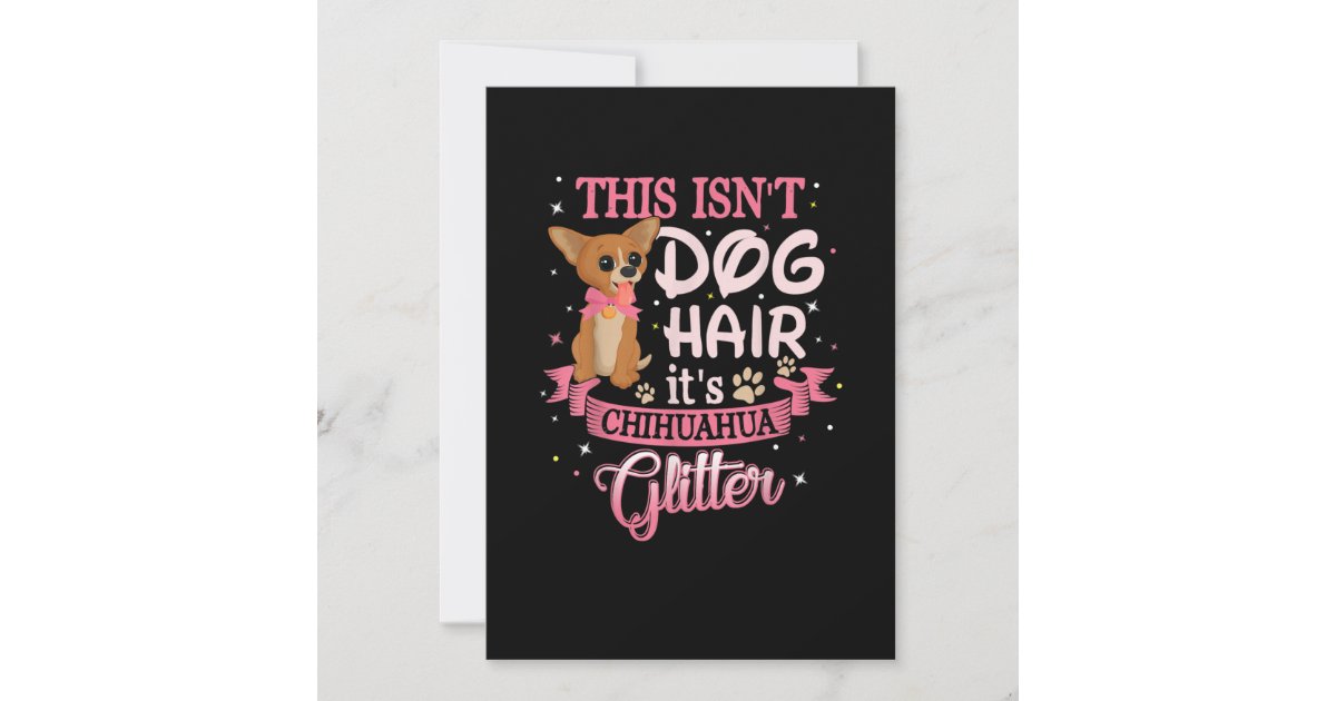 This Isnt Dog Hair Its Chihuahua Glitter Chico Dog Announcement | Zazzle
