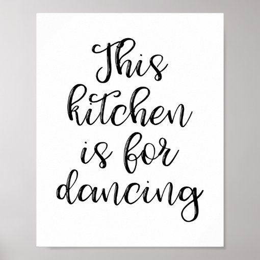 This Kitchen Is For Dancing Poster | Zazzle