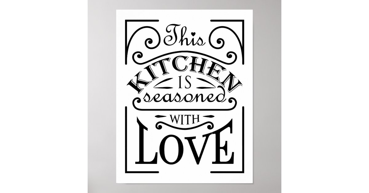 This Kitchen Is Seasoned With Love Quote Design Poster Zazzle