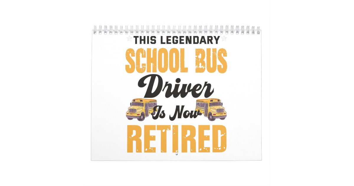 This legendary school bus driver is now retired calendar | Zazzle