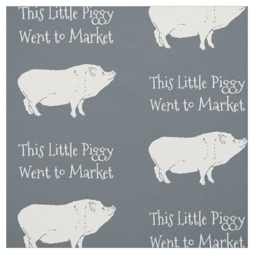 This Little Piggy Went to Market Custom Fabric | Zazzle