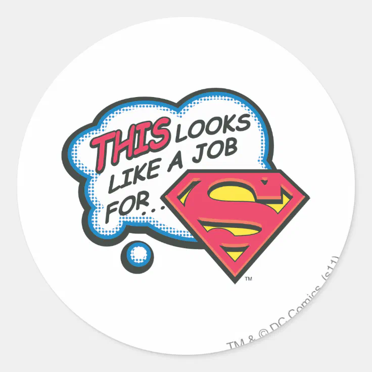 This Looks Like a Job for Superman Classic Round Sticker | Zazzle