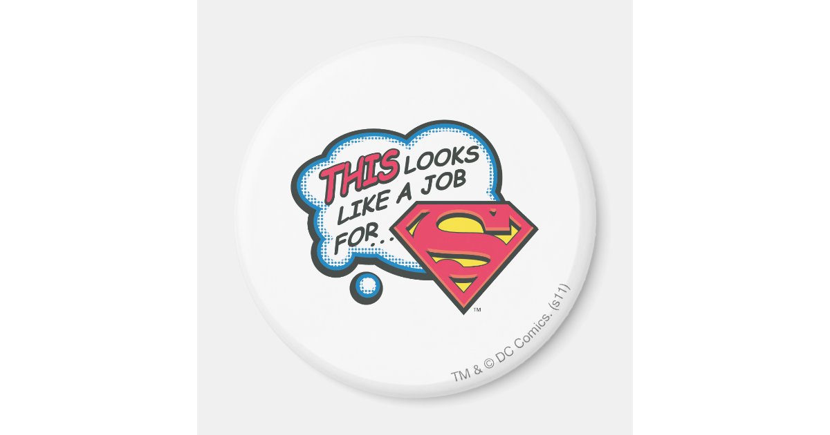 This Looks Like a Job for Superman Magnet | Zazzle