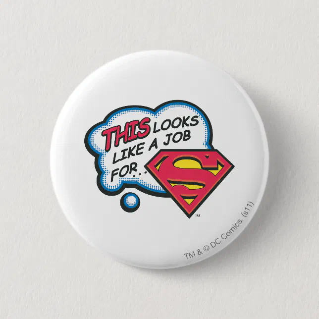 This Looks Like a Job for Superman Pinback Button | Zazzle