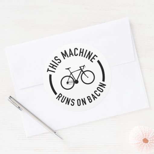 This Machine Runs On Bacon Classic Round Sticker | Zazzle