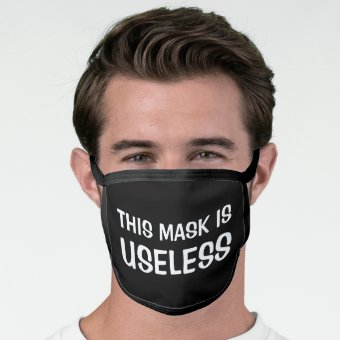 This Mask is Useless Fun Black and White Face Mask | Zazzle