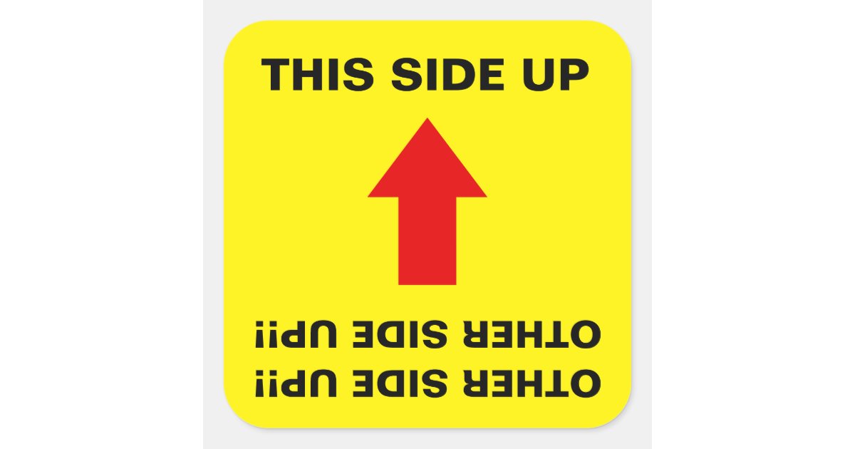 "This Side Up" "Other Side Up!!" Funny Shipping Square Sticker | Zazzle