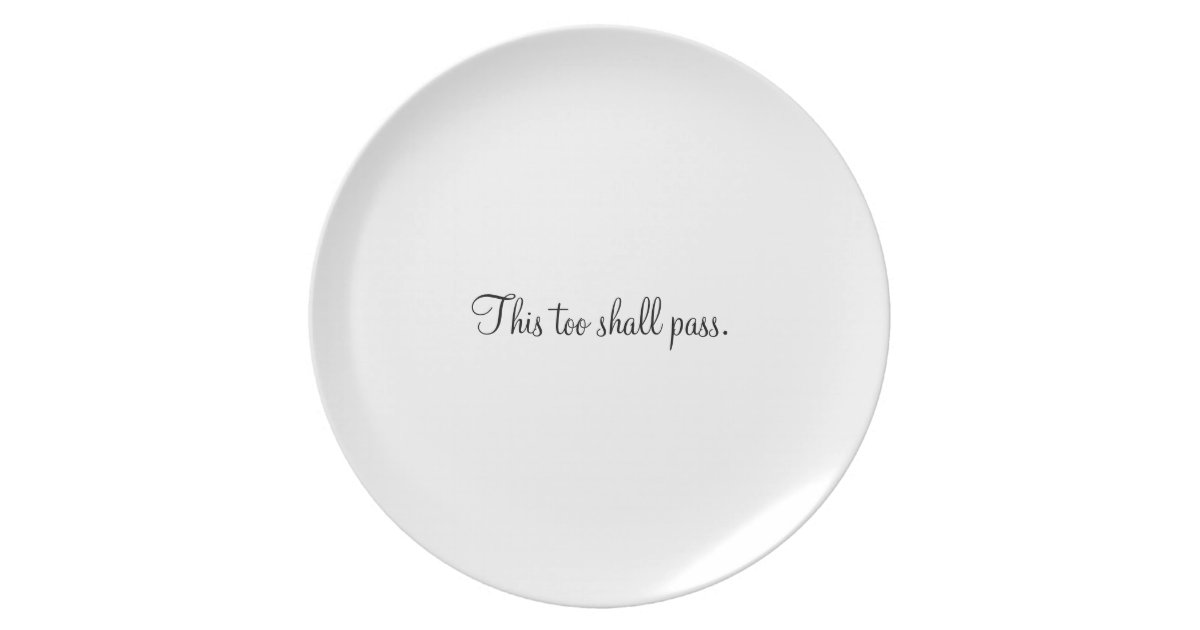 This too shall pass Eating Disorder Recovery Plate | Zazzle