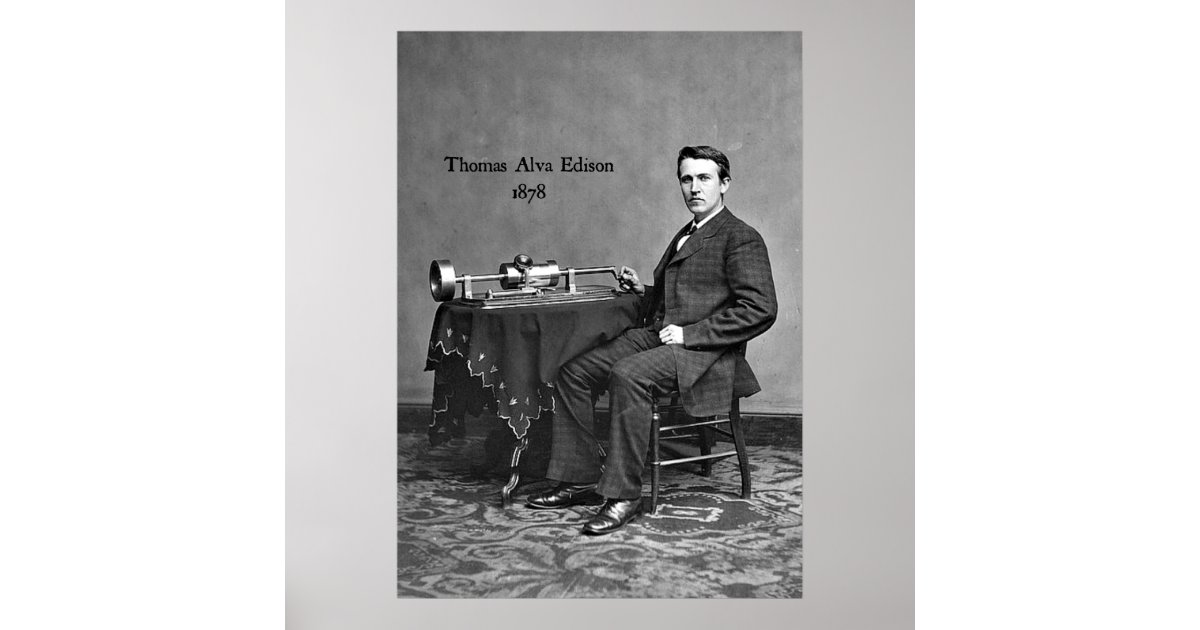 Thomas Alva Edison, 1878 Poster | Zazzle