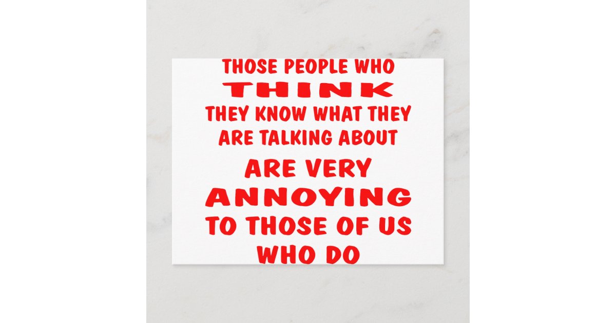 Those People Who Think They Know What They Are Postcard | Zazzle