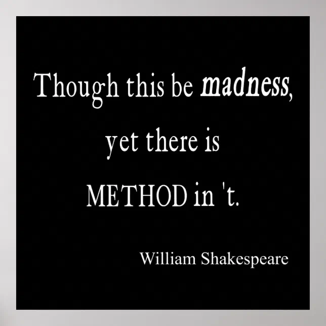 Though Be Madness Yet Method Shakespeare Quote Poster | Zazzle