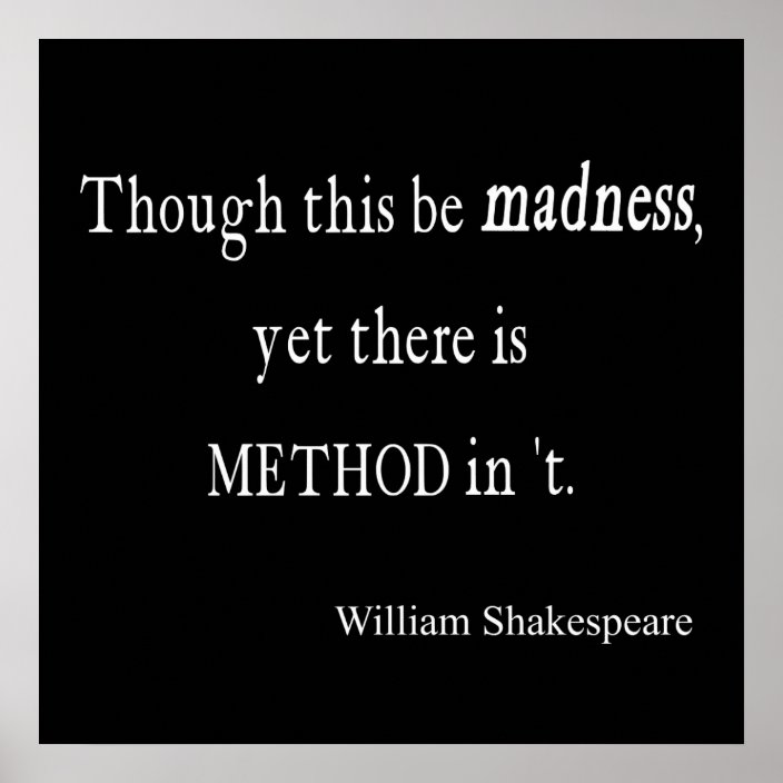 Though Be Madness Yet Method Shakespeare Quote Poster | Zazzle.com
