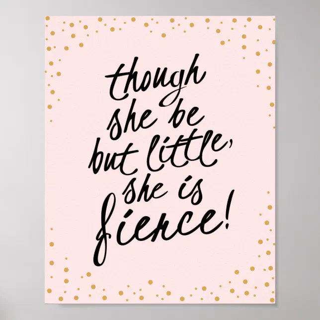 Though She Be Little, She is Fierce Pink Gold Poster | Zazzle