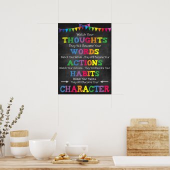 THOUGHTS, WORDS, ACTIONS, HABITS, CHARACTER! POSTER | Zazzle