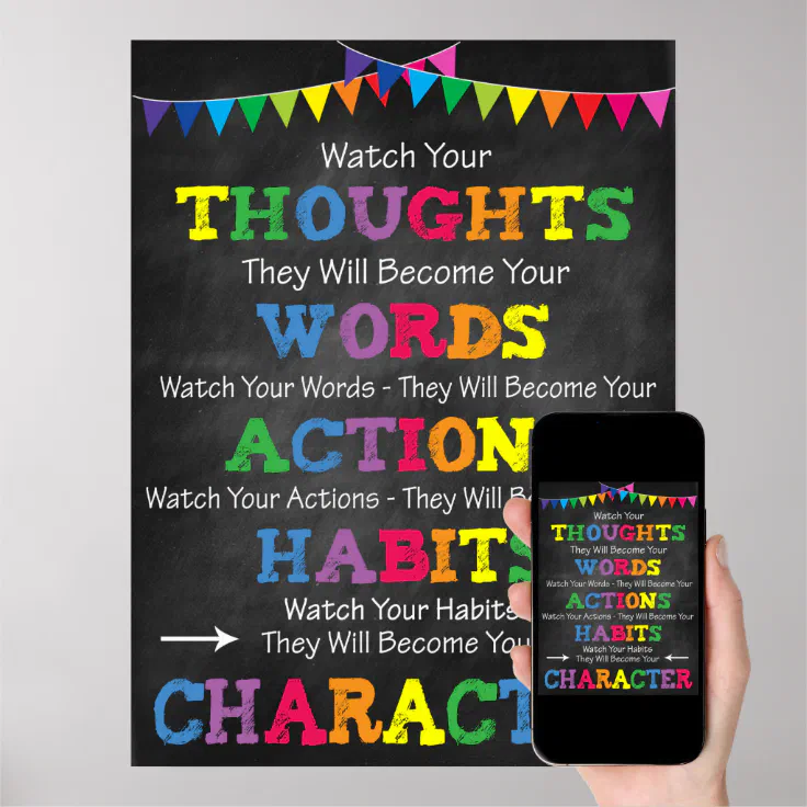 THOUGHTS, WORDS, ACTIONS, HABITS, CHARACTER! POSTER | Zazzle
