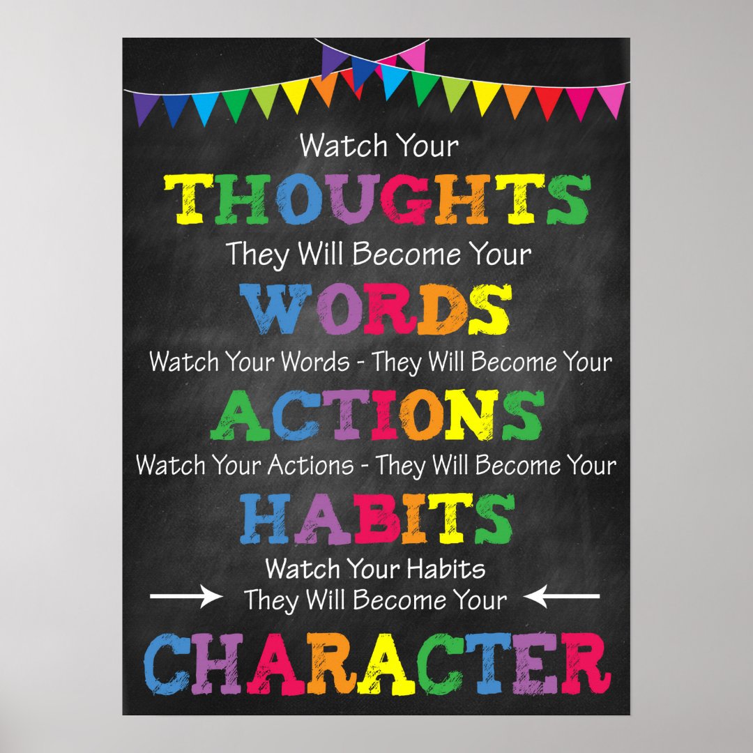 THOUGHTS, WORDS, ACTIONS, HABITS, CHARACTER! POSTER | Zazzle