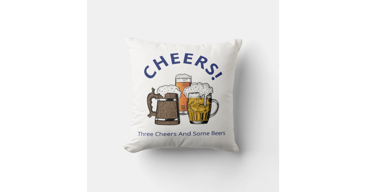 Three Cheers Beers Throw Pillow | Zazzle