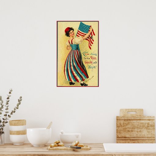 Three Cheers for the Red, White and Blue Poster | Zazzle