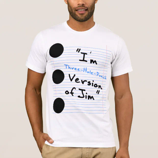 Three-Hole-Punch Jim Tee | Zazzle