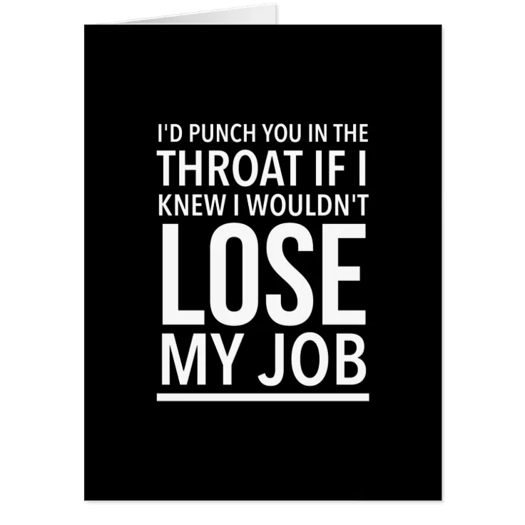 Throat punch funny employee quotes white card | Zazzle