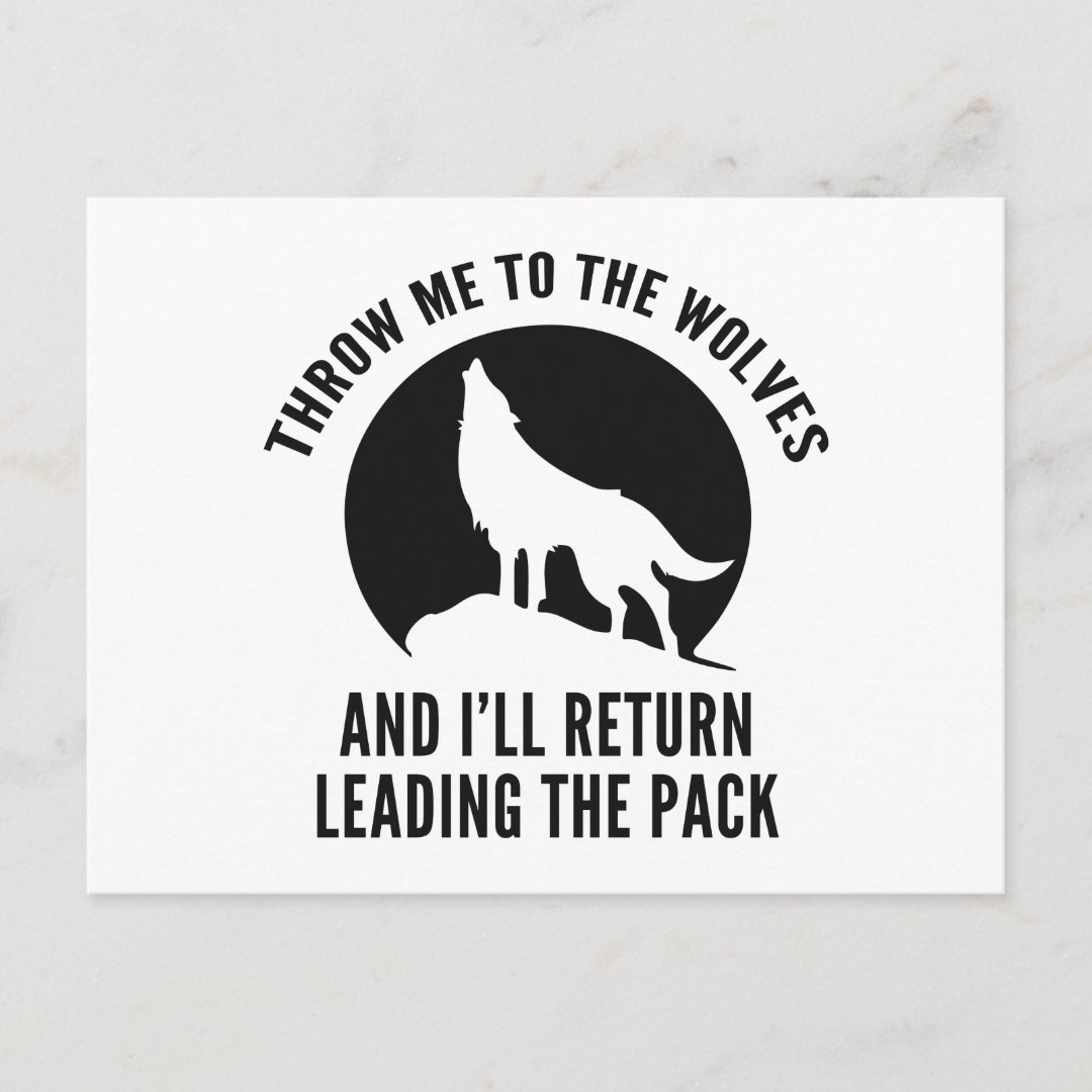 Throw Me To The Wolves Postcard | Zazzle
