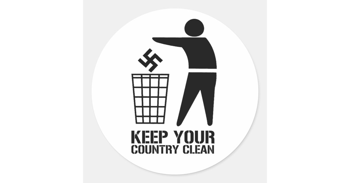 Throw out Fascists Keep Your Country Clean Classic Round Sticker | Zazzle