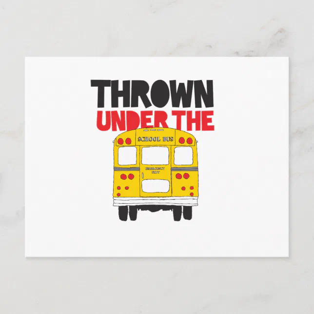 Throw Under the Bus Yellow School Bus Funny Quote Postcard | Zazzle