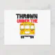 Throw Under the Bus Yellow School Bus Funny Quote Postcard | Zazzle