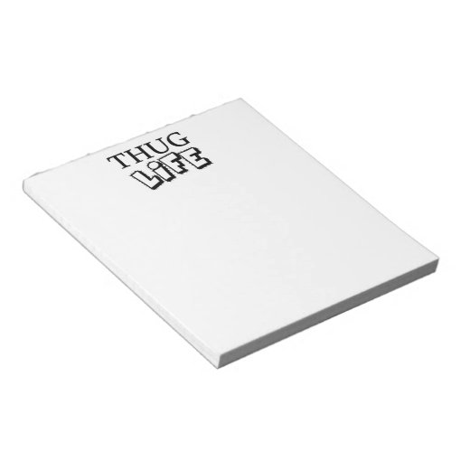 THUG LIFE ATTITUDE MOTTO GANGS GANGSTER TOUGH HOOD NOTEPAD | Zazzle