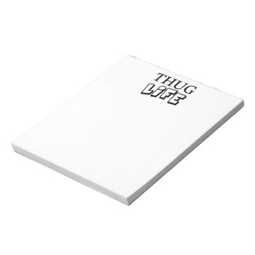 THUG LIFE ATTITUDE MOTTO GANGS GANGSTER TOUGH HOOD NOTEPAD | Zazzle