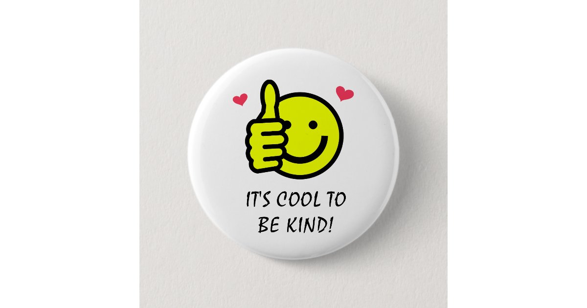 Thumbs Up Smile Face Cool To Be Kind Button | Zazzle