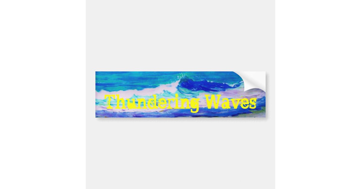 thundering waves bumper sticker | Zazzle